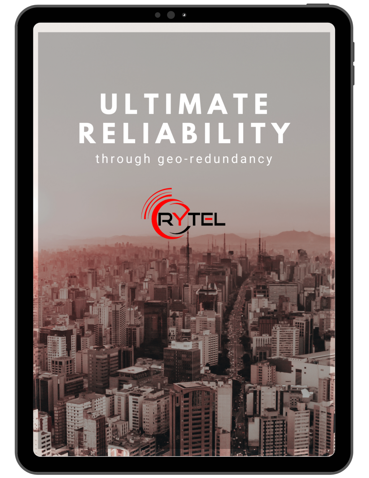 Ultimate Reliability Through Geo-Redundancy - RyTel Hosted Ultimate Reliability Through Geo-Redundancy - RyTel Hosted