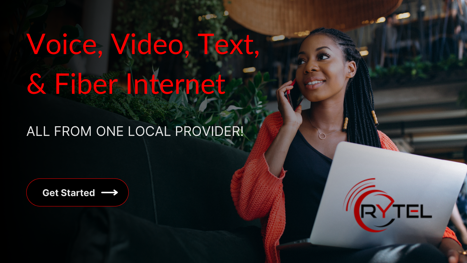 Voice, Video, Text, & Fiber Internet - RyTel Hosted